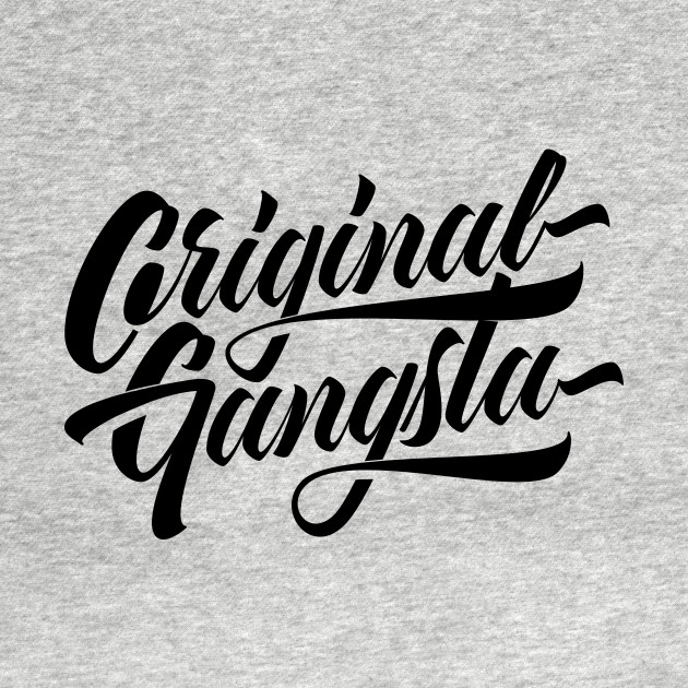 Original Gangsta Black - Gangsta - T-Shirt | TeePublic