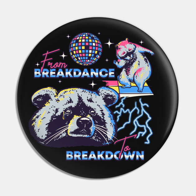 Raccoon MEME | From Breakdance to Breakdown - Raccoon - Pin | TeePublic