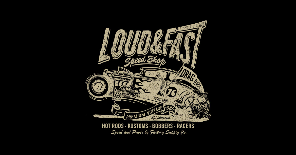 Loud & Fast Speed Shop Hot Rod T-Shirt - Hot Rod - Sticker | TeePublic