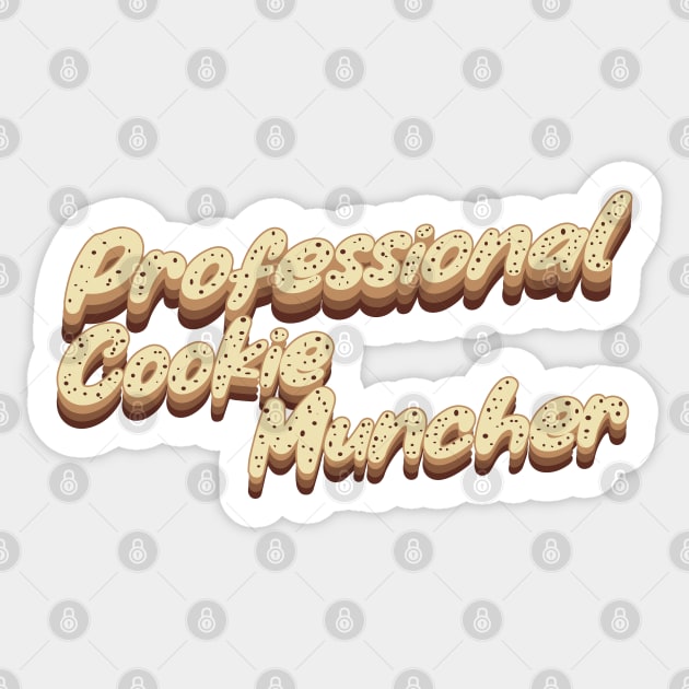 Professional Cookie Muncher - Cookies - Sticker | TeePublic