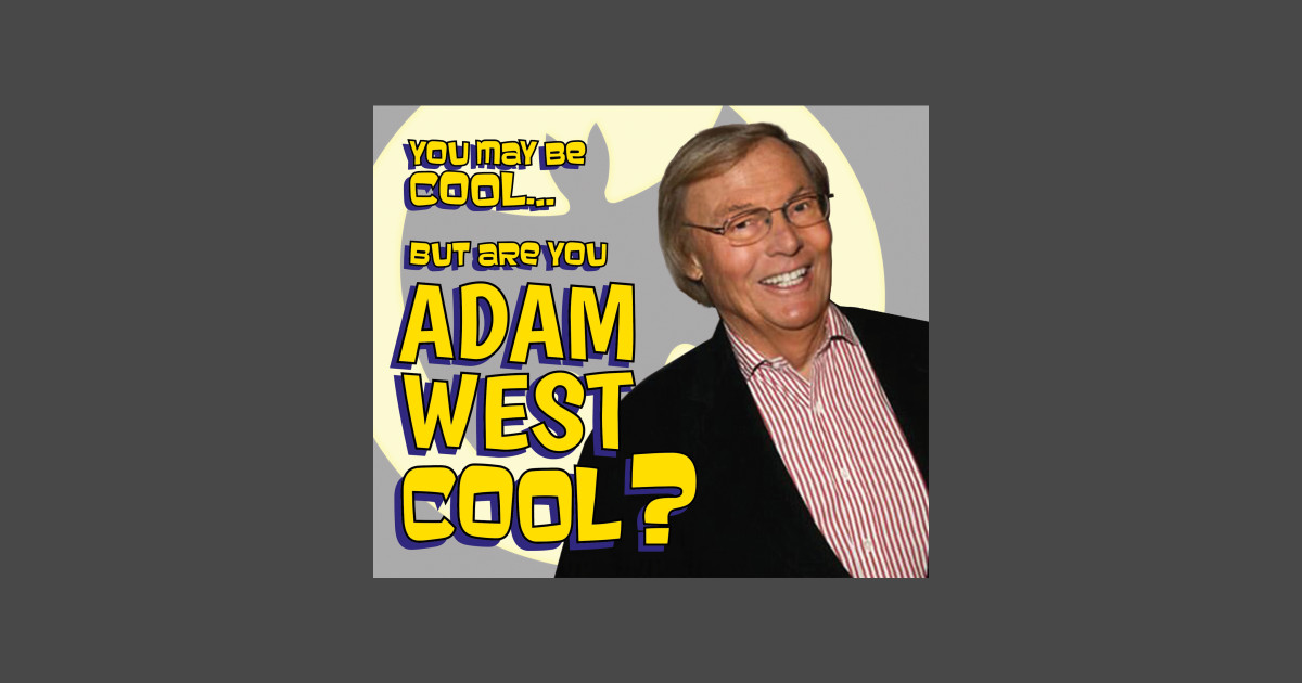 COOL ADAM WEST - Adam West - T-Shirt | TeePublic