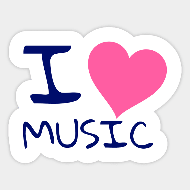I love music - Music - Sticker | TeePublic