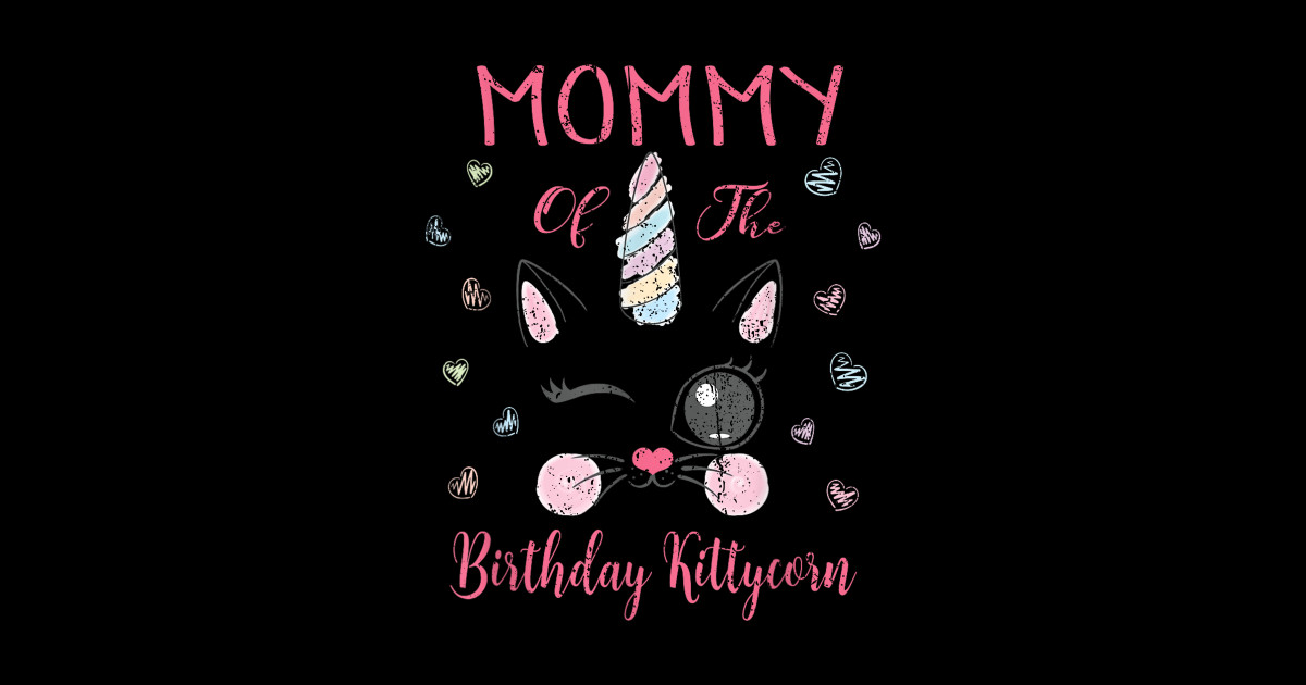 Mommy Of The Birthday Kittycorn Princess Girl Party gift - Mommy Of The ...