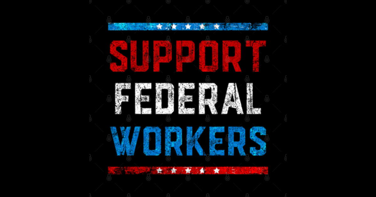 Support Federal Workers Protect Defend Employees - Support Federal ...
