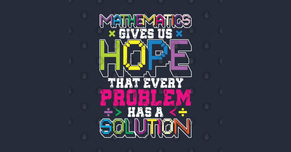 Math Mathematics Mathematician Quotes Sayings - Math - T-Shirt | TeePublic