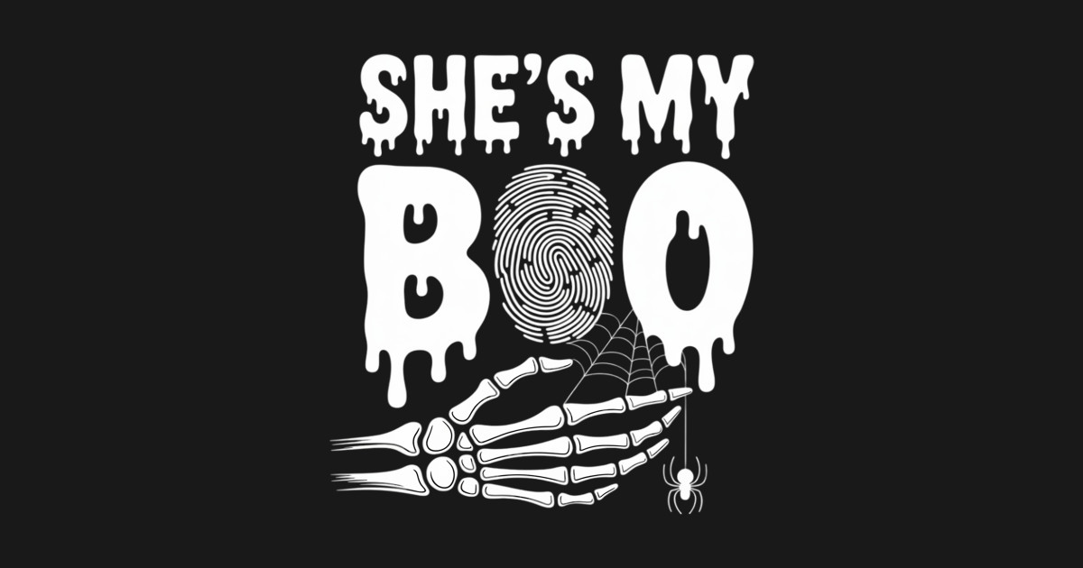 She's My Boo Skeleton Spooky Ghost Halloween - Shes My Boo Skeleton ...