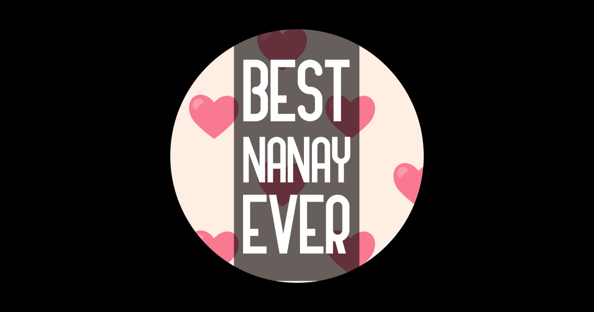 Best Nanay Ever - Nanay - Sticker | TeePublic