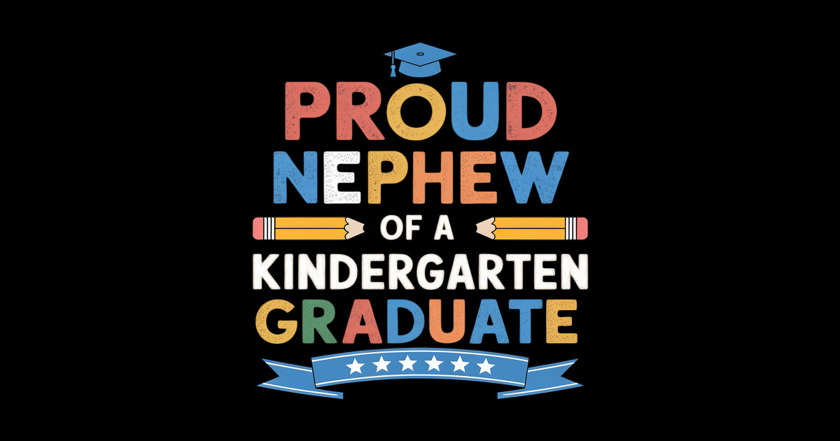 Kindergarten Preschool Graduation 2025 Proud Nephew - Kindergarten ...