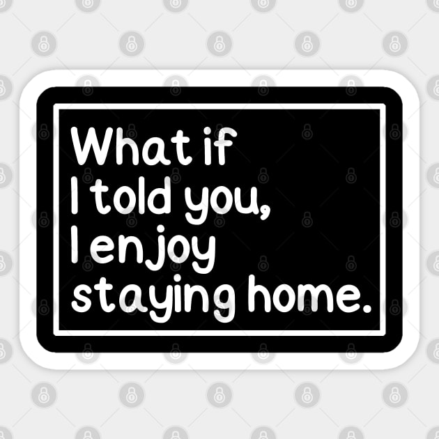 I told ya! - Told You So - Sticker | TeePublic