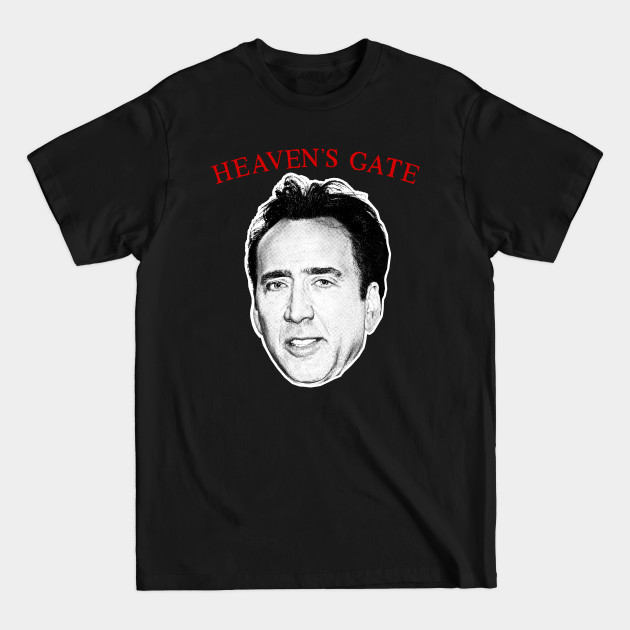 Nic Cage / Heaven's Gate Meme Parody Design - Heavens Gate - T-Shirt ...