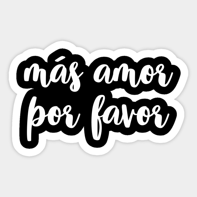 Mas amor por favor - Mas Amor Por Favor - Sticker | TeePublic