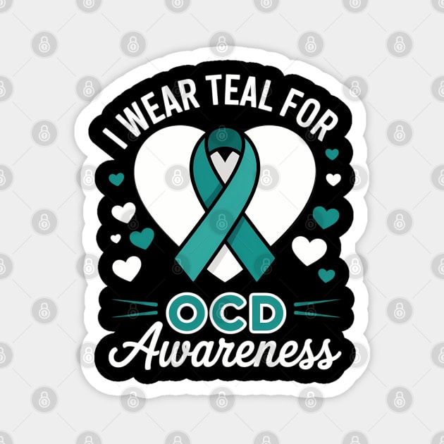 I Wear Teal For OCD Awareness Obsessive Compulsive - I Wear Teal For ...