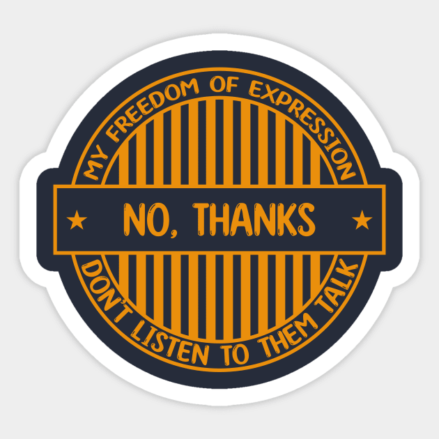 No thanks - Freedom of expression badge - No Thanks - Sticker | TeePublic