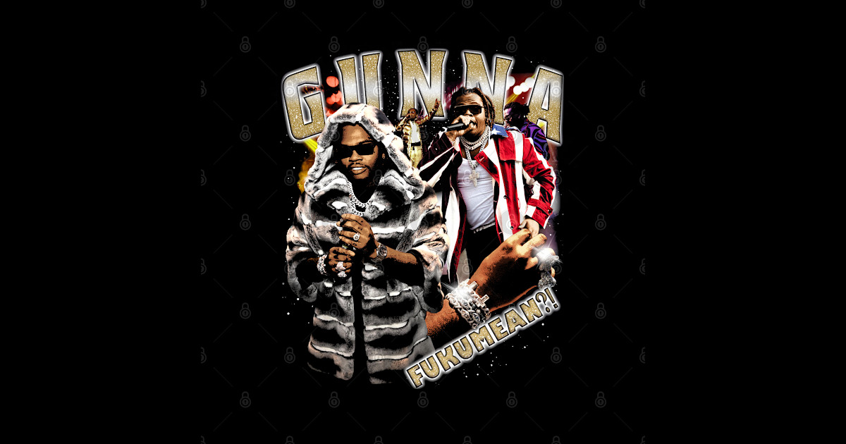 Gunna Fukumean - Gunna - Posters and Art Prints | TeePublic