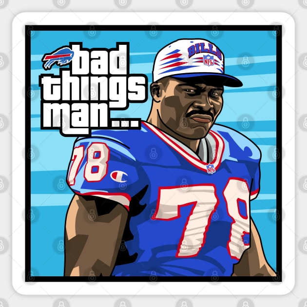 Bad Things, Man! - Buffalo - Sticker | TeePublic