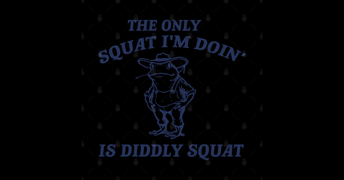 The Only Squat I'm Doing is diddly squat shirt, funny cowboy frog shirt ...