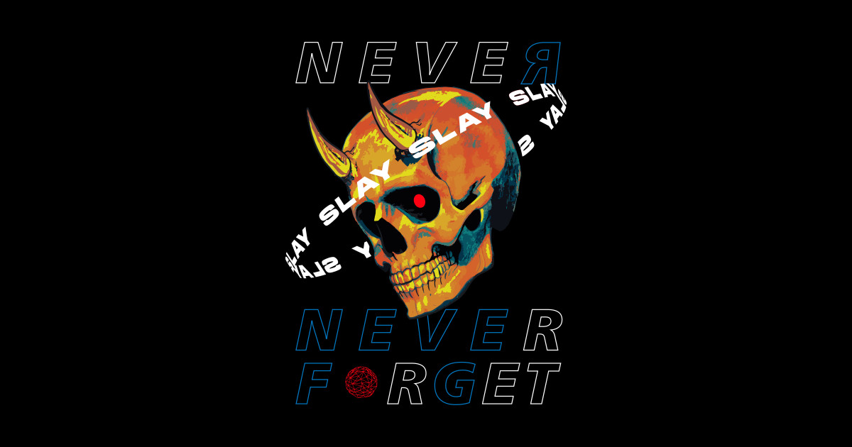 never forget slay skull - Skullshirt - Sticker | TeePublic