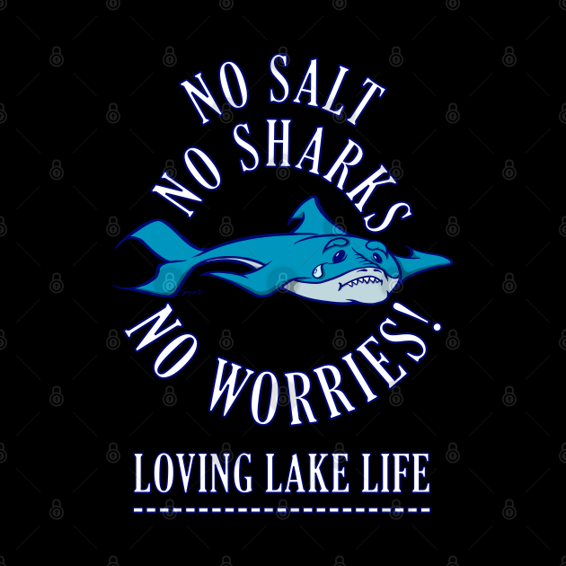 NO SALT NO SHARKS NO WORRIES! Loving Lake Life - Lake Life - Pin ...