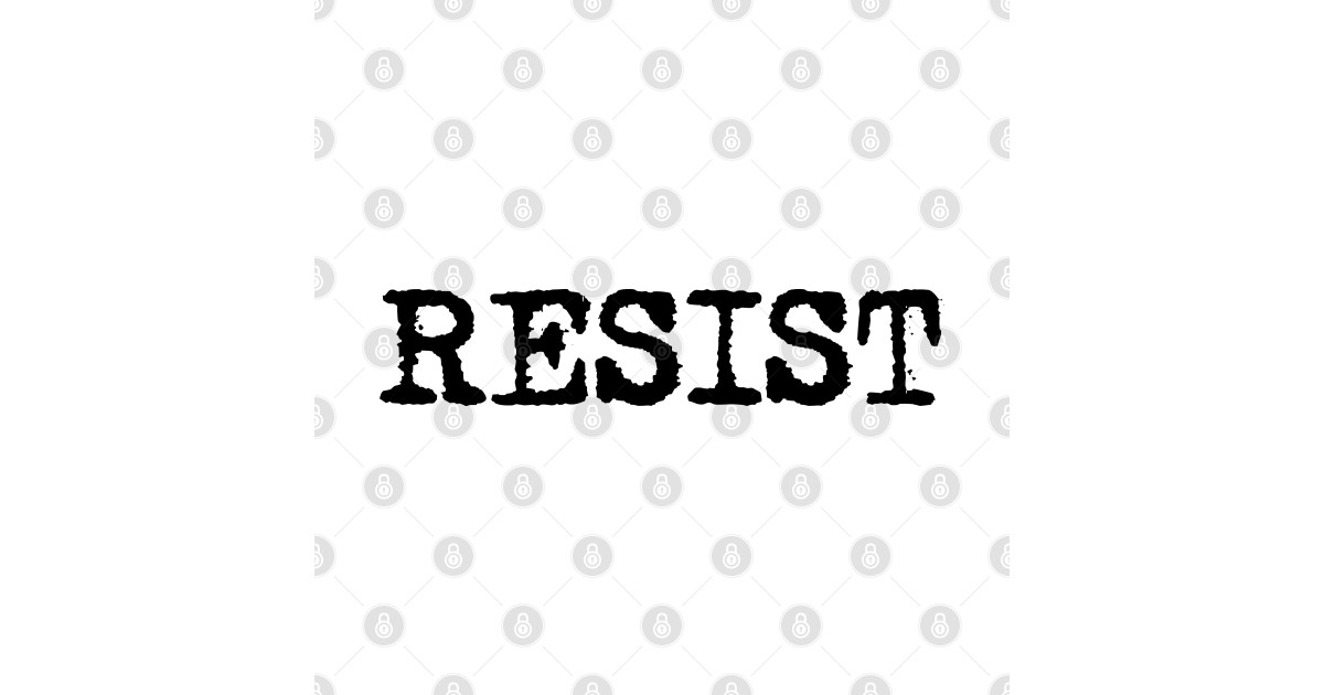 RESIST - Resist in black typewriter font - Resist - T-Shirt | TeePublic