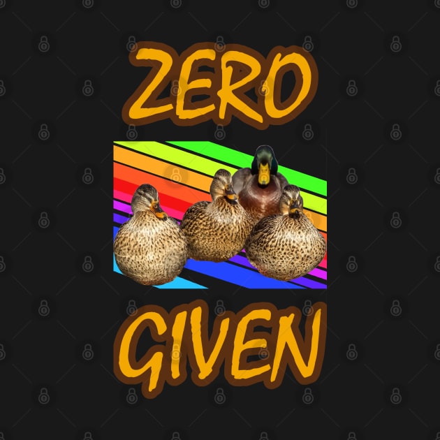 Zero Ducks Given - Funny Meme - Zero Fucks Given - T-Shirt | TeePublic