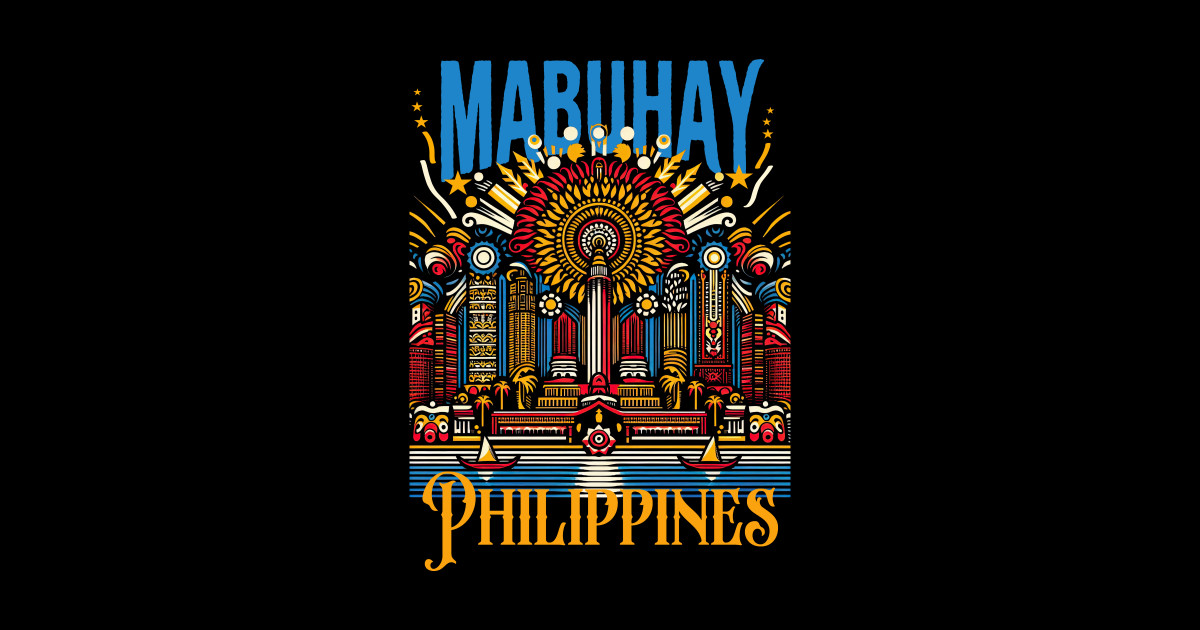 Philippines: MABUHAY!, iconic Manila, patriotic and nationalism ...