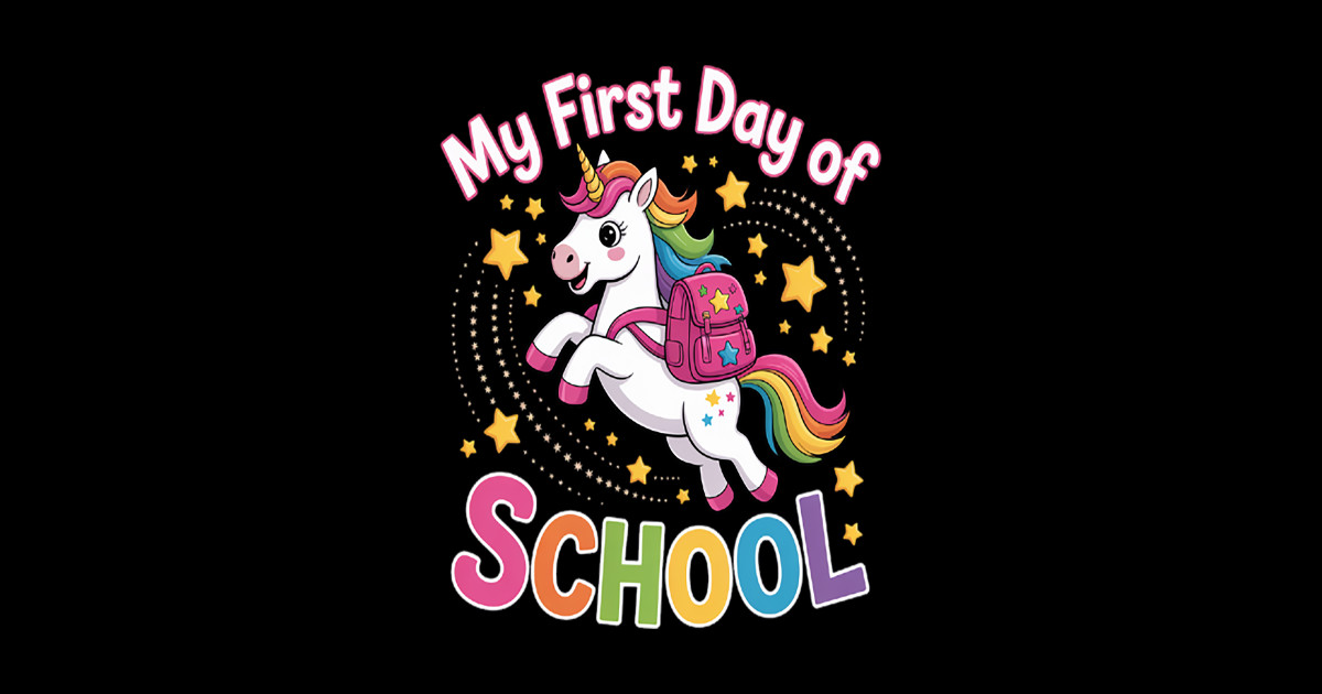 Cute My First Day Of School Unicorn Back To School - Cute My First Day ...