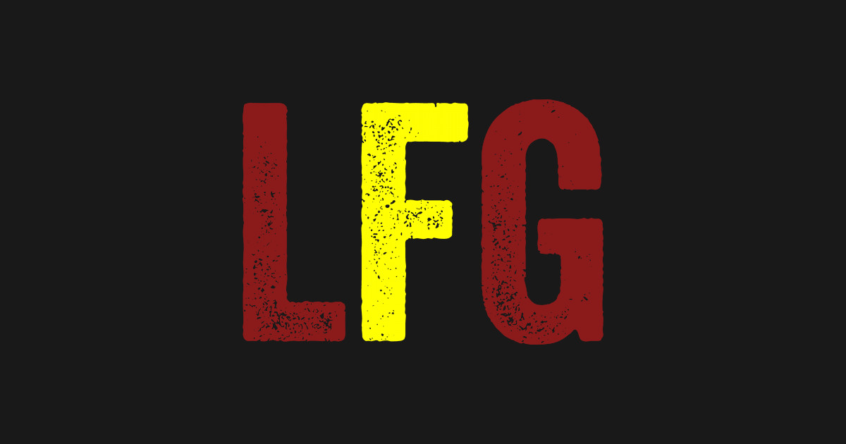 LFG - Lets Fucking Go // Text Style - Lets Fucking Go - T-Shirt | TeePublic