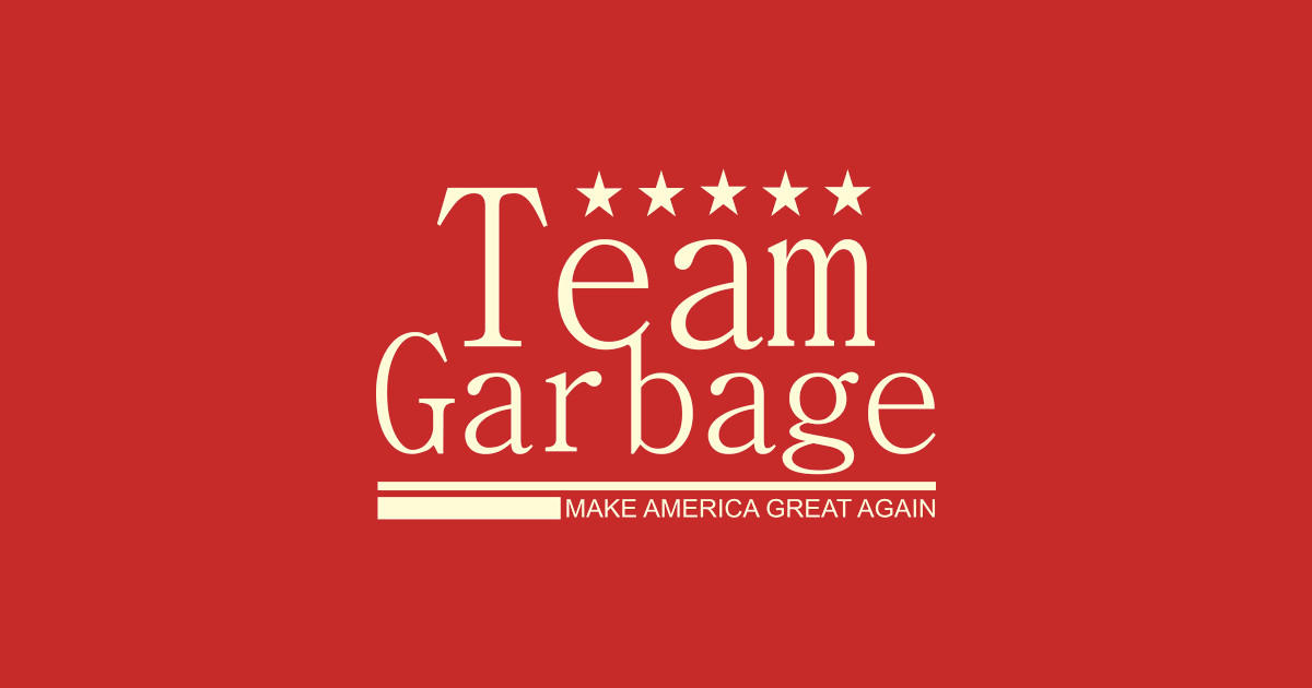 TEAM GARBAGE - Trump 2024 - T-Shirt | TeePublic