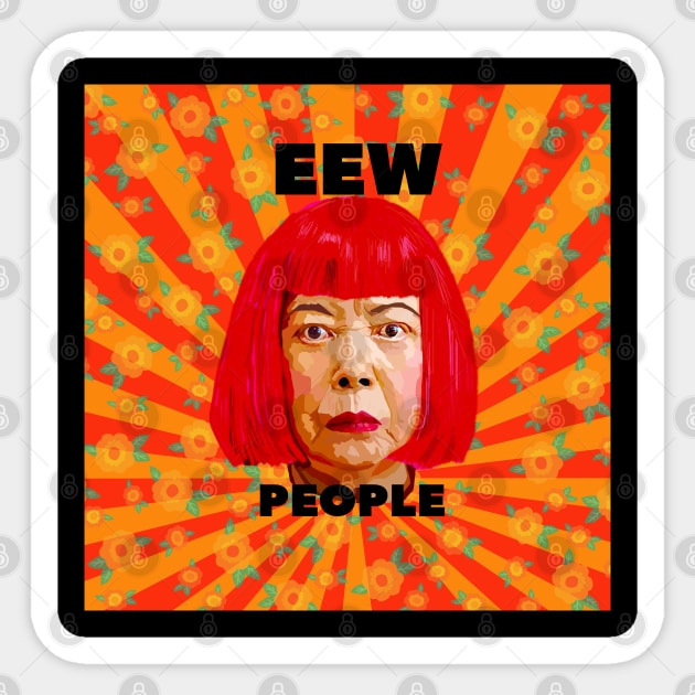 Eew People - Quotes - Sticker | TeePublic
