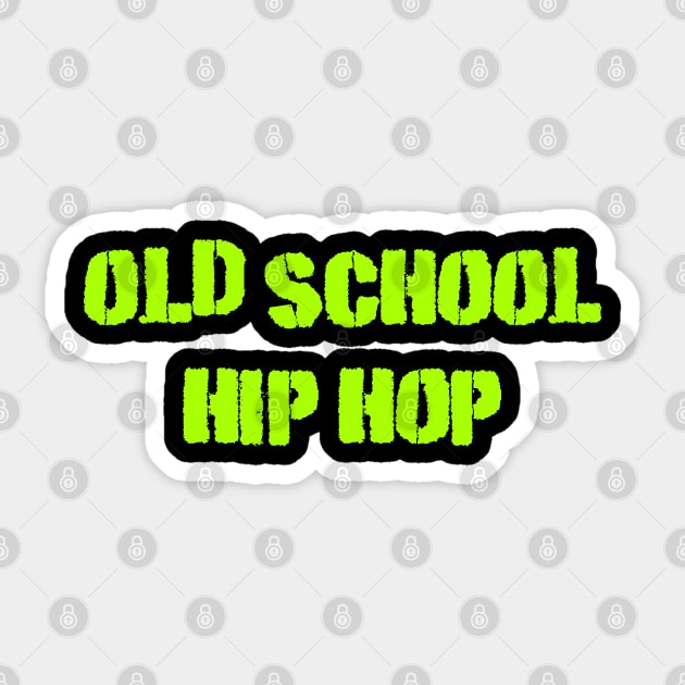 Old school hip hop - Old School Hip Hop - Sticker | TeePublic