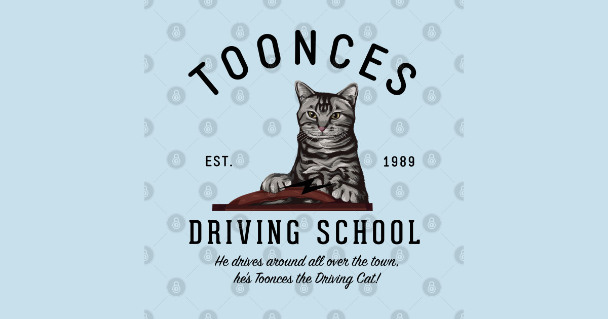 Toonces Driving School - Est. 1989 - Toonces The Driving Cat - T-Shirt ...