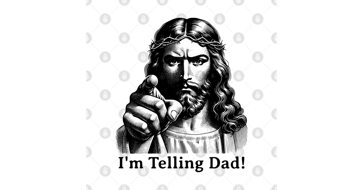 Im Telling Dad Jesus Judging Meme - Jesus Meme - T-Shirt | TeePublic