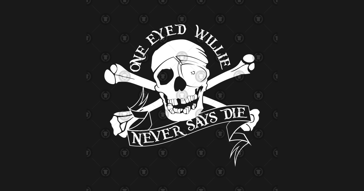One Eyed Willie Never Says Die Goonies Sticker Teepublic