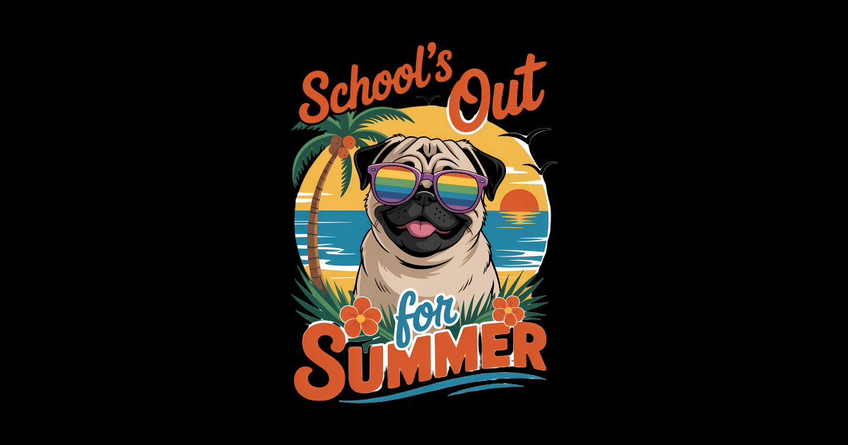 Hello Summer Funny Pug Last Day Of School Teacher Student - Hello ...