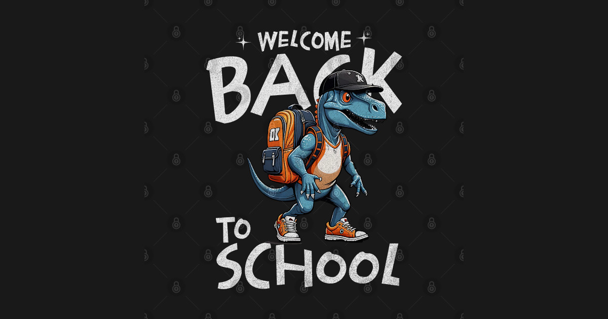 Welcome Back to School Dinosaur - Welcome Back To School - T-Shirt ...