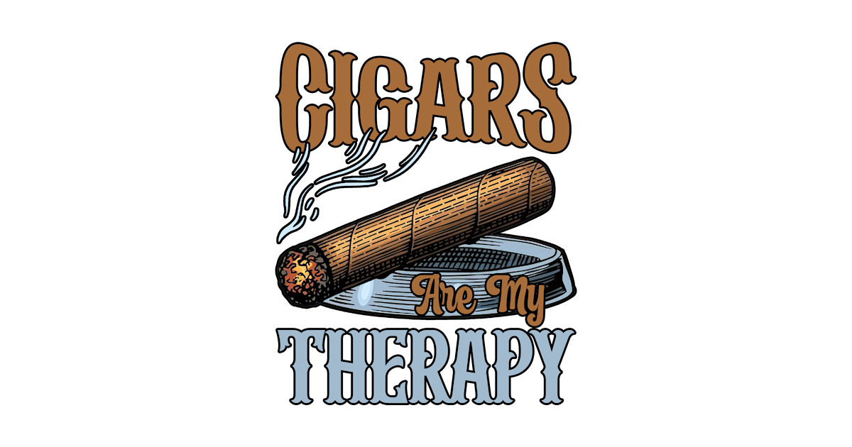 Funny Cigar Saying Cigars Are My Therapy Cigar Smoking lts-d - Cigar ...