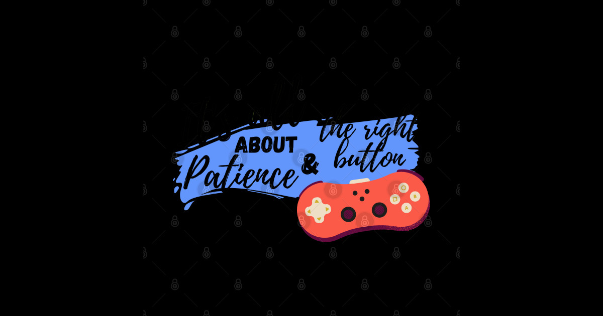 It's all about patience & the right button - Videogames - Sticker ...