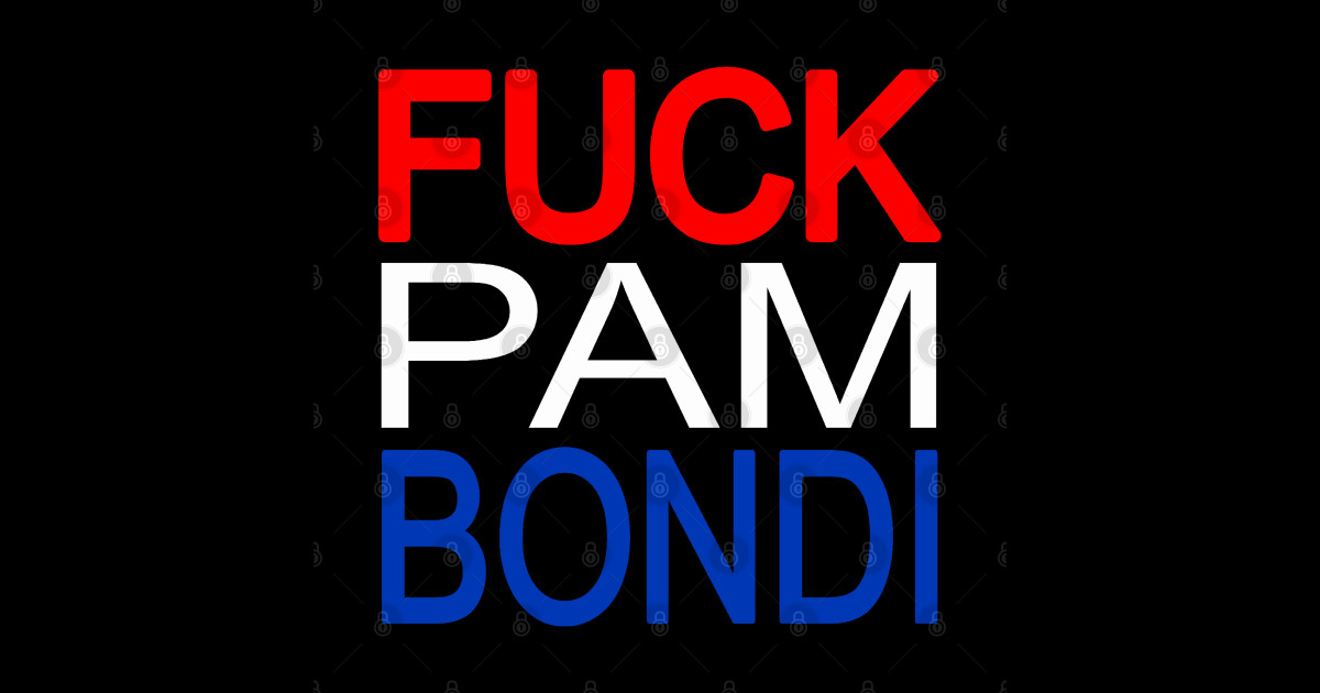 Fuck Pam Bondi - Patriotic - Double-sided - Fuck Pam Bondi - Sticker ...