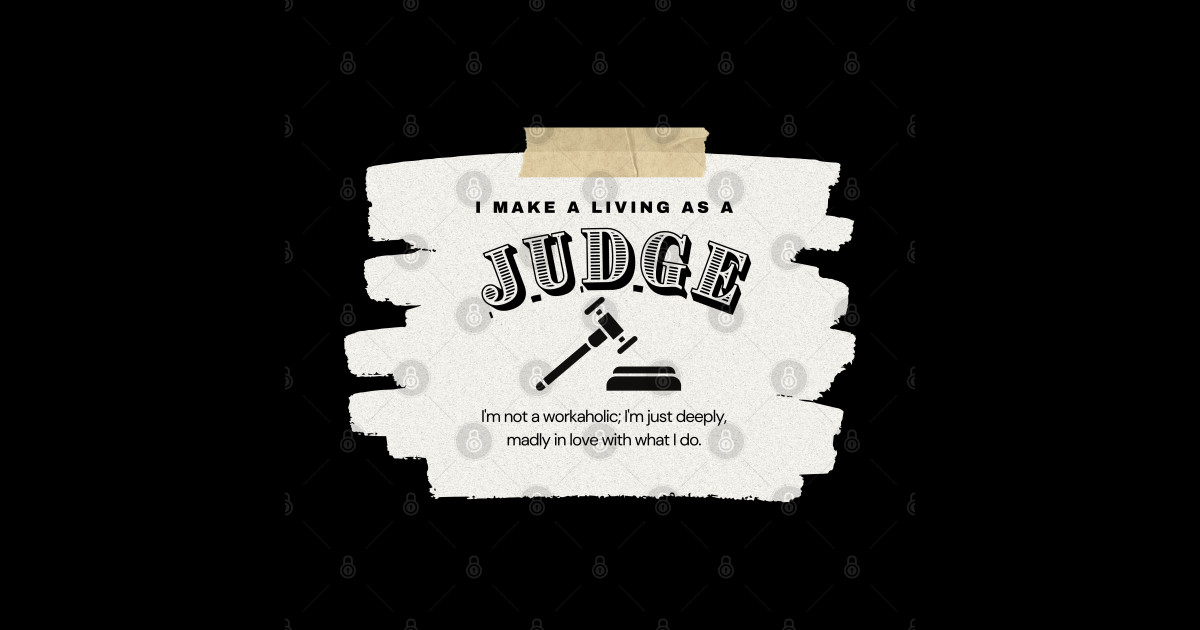 I Make a Living As A Judge - Judge - Sticker | TeePublic