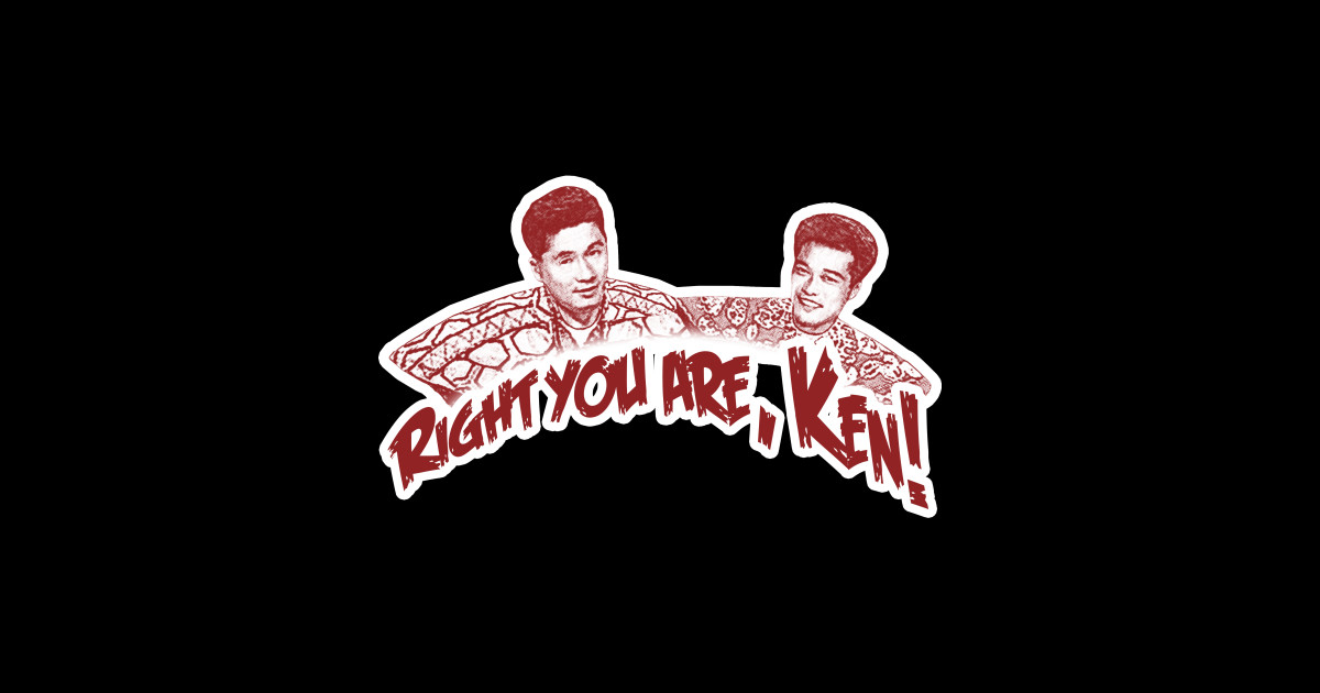 Right You Are, Ken! - Mxc - Sticker | TeePublic