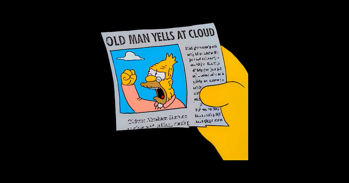 Old Man Yells At Cloud - Old Man Yells At Cloud - Posters and Art ...