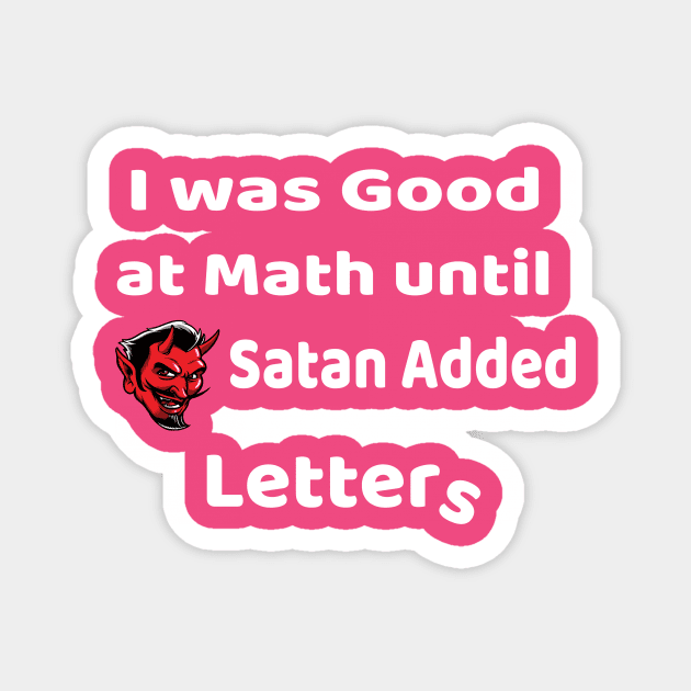 I was good at Math until Satan added letters - Math Jokes And Satan ...
