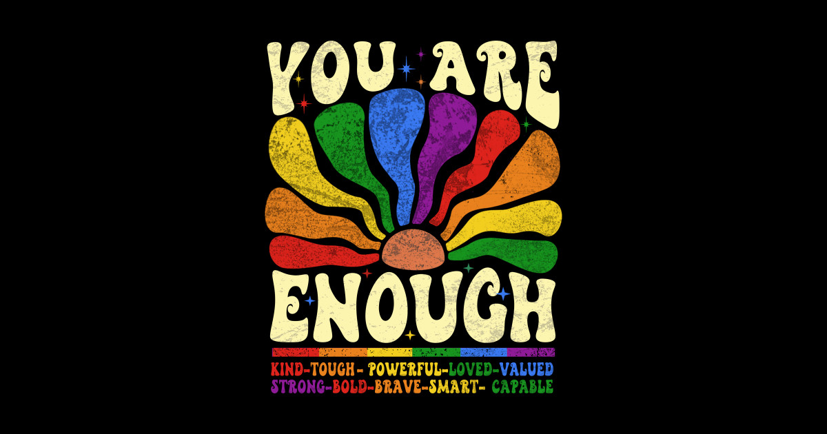 you are enough LGBT pride month - You Are Enough - Sticker | TeePublic
