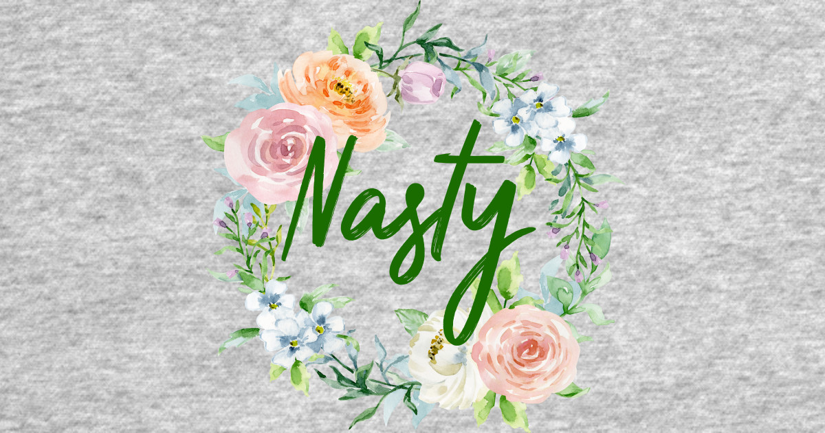 Nasty - Nasty - T-Shirt | TeePublic