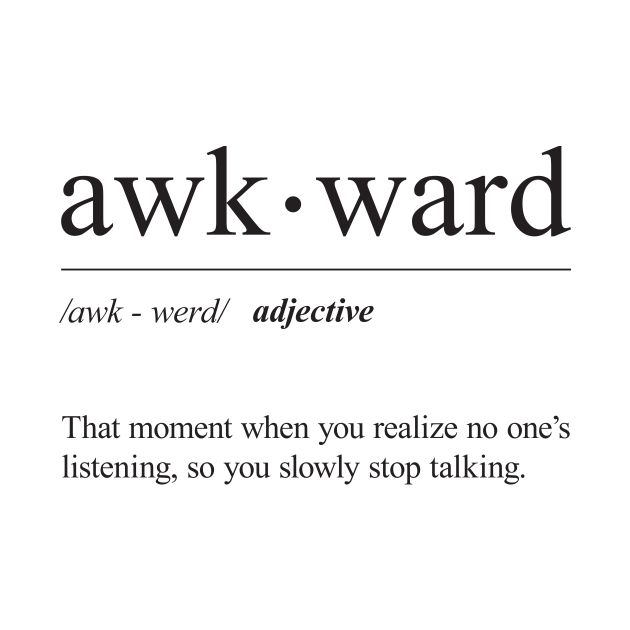Awkward definition - Awkward Moment - Pin | TeePublic