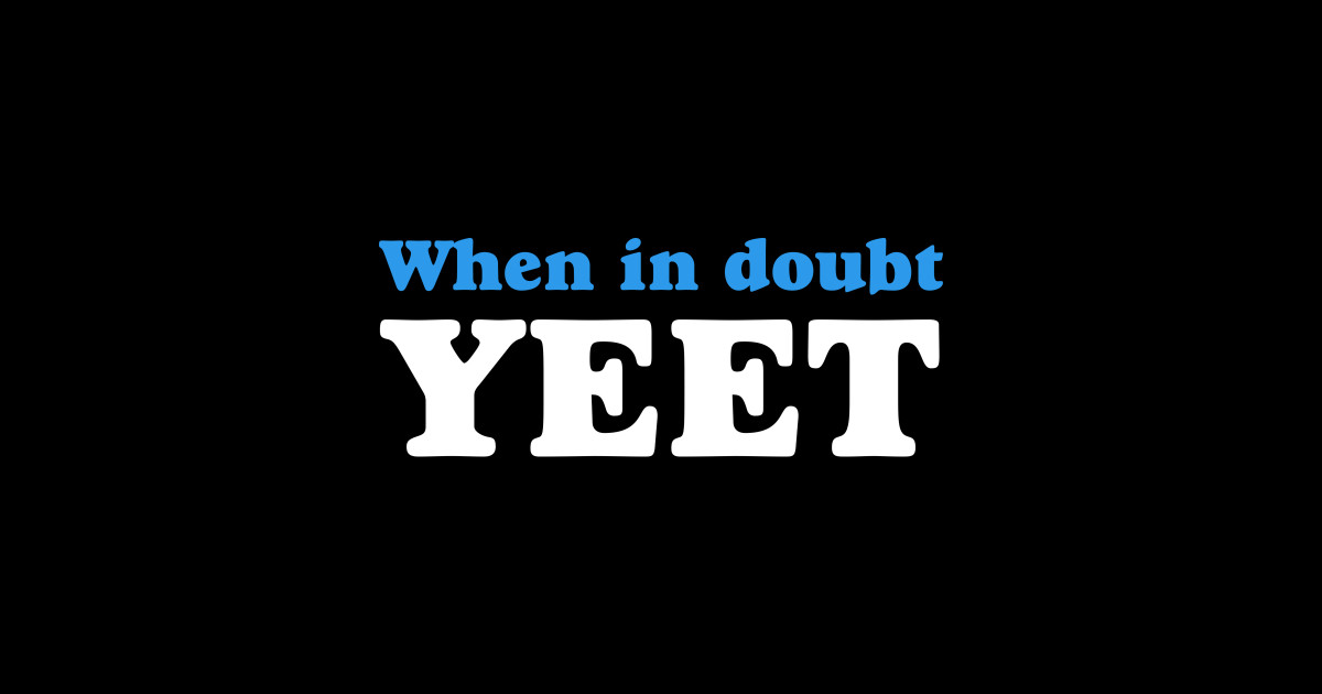 YEET - Yeet - Sticker | TeePublic