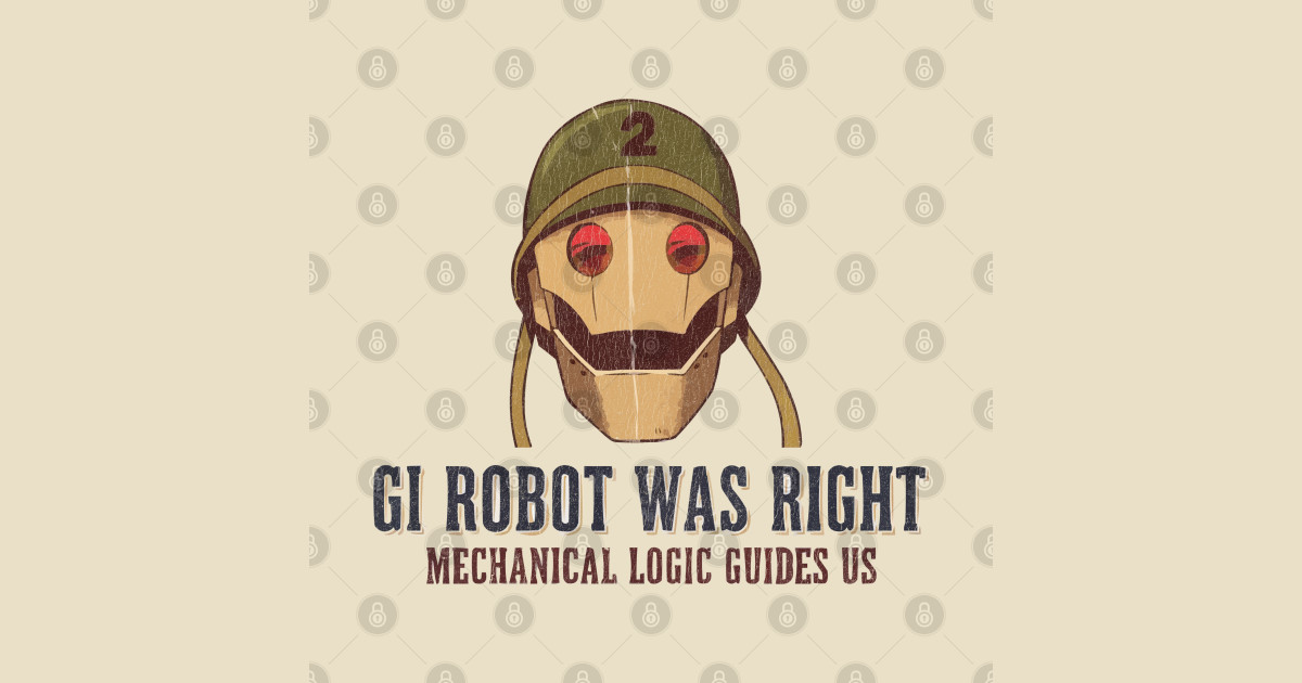 Gi Robot Was Right - Gi Robot Was Right - T-Shirt | TeePublic