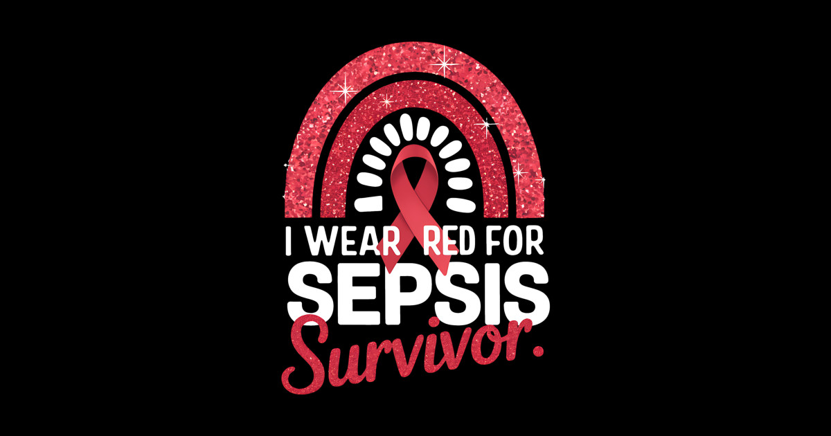 i wear red for sepsis survivor,funny - I Wear Red For Sepsis ...