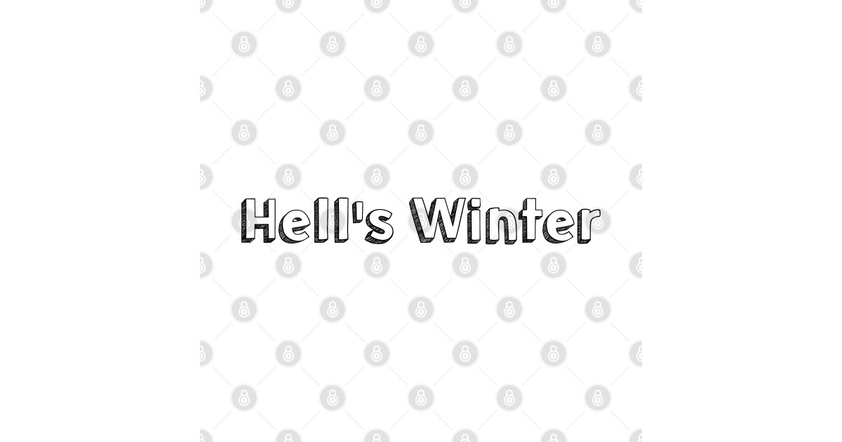 Hell's Winter // Typography Design - Hells Winter - T-Shirt | TeePublic