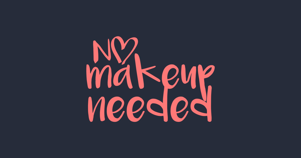 No makeup needed - Natural Beauty - Posters and Art Prints | TeePublic